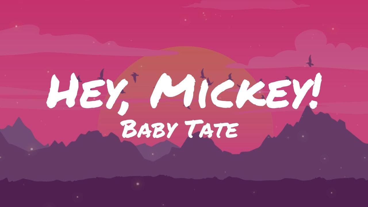 Baby Tate - Hey, Mickey! (Lyrics) - YouTube