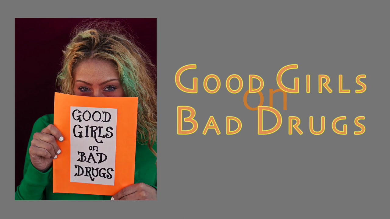 Good Girls on Bad Drugs - YouTube