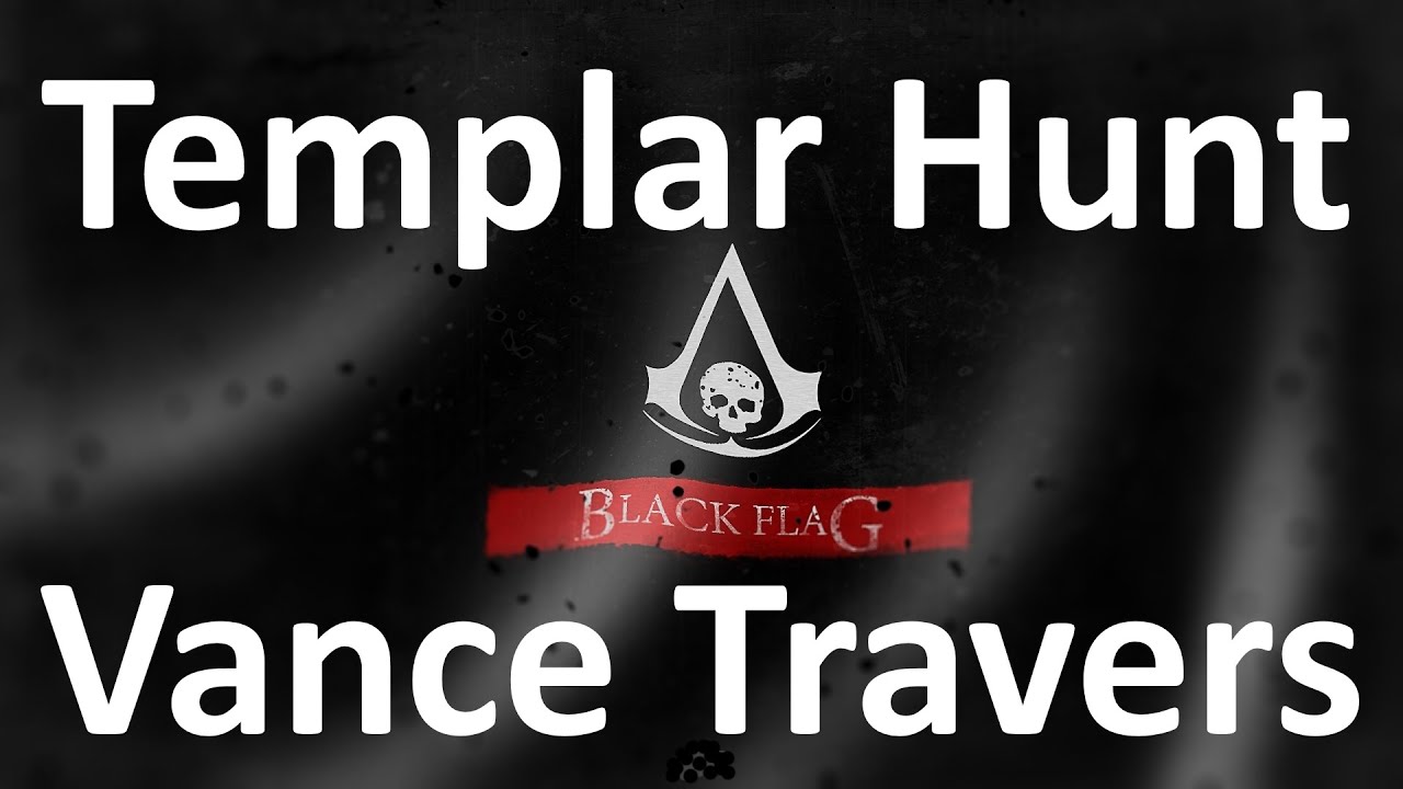 "Assassin's Creed 4: Black Flag" walkthrough, Templar Hunt - Vance ...