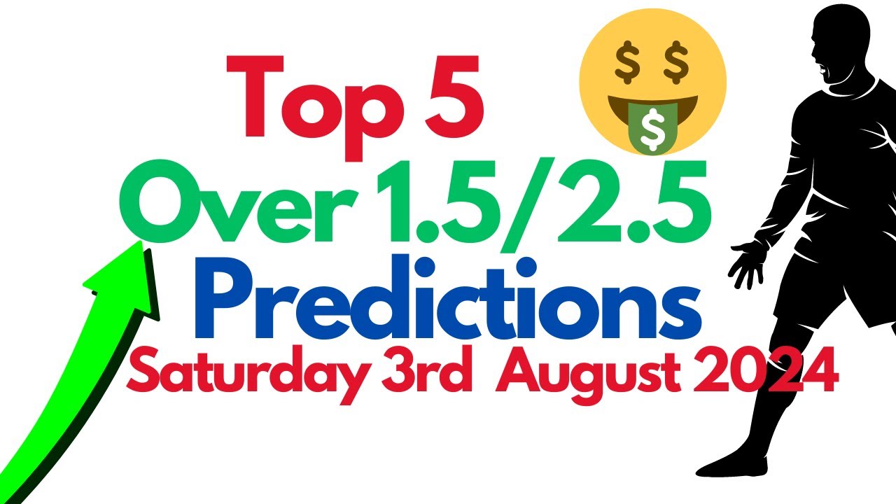 Top 5 Over 1.5 or 2.5 Goals Soccer Matches Predictions Saturday 3rd ...