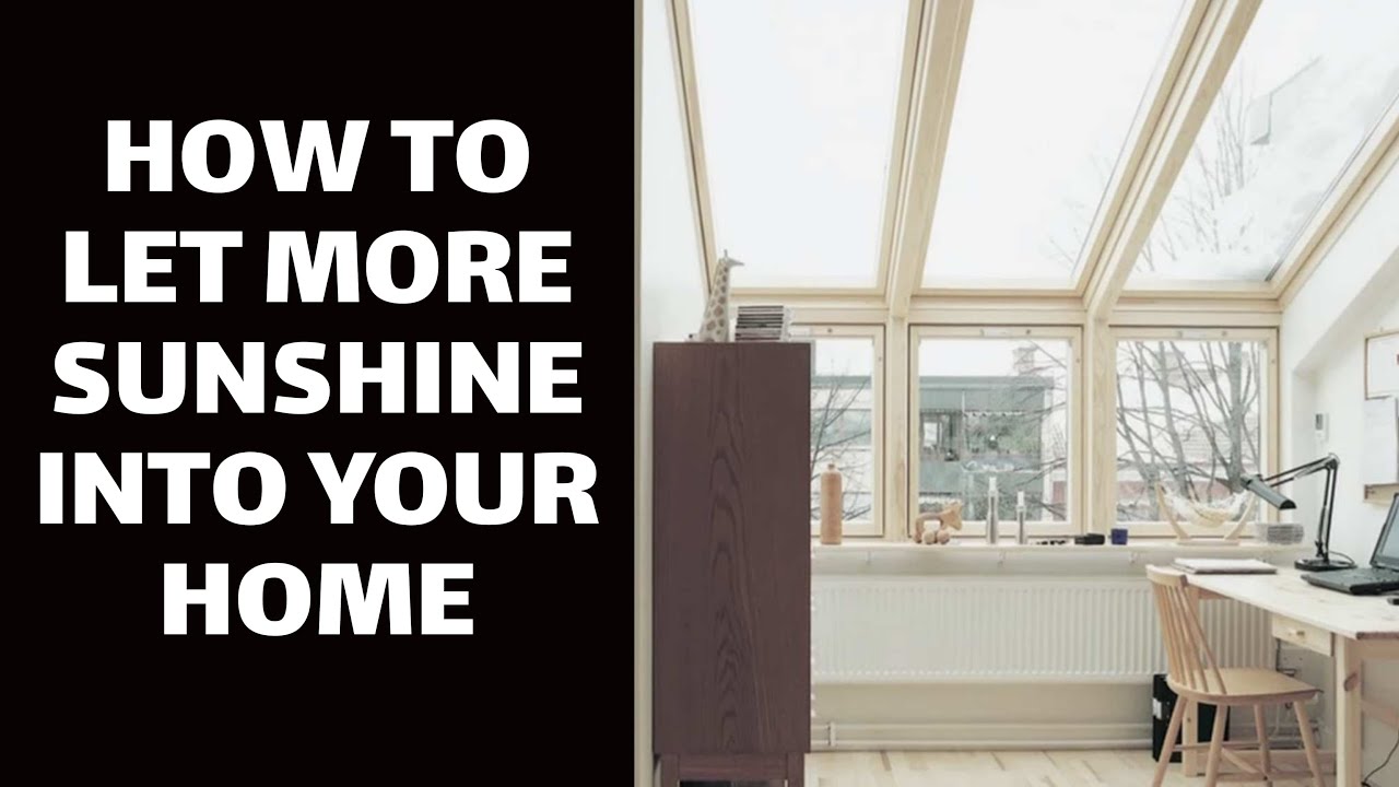 How to Let More Sunshine Into Your Home - YouTube
