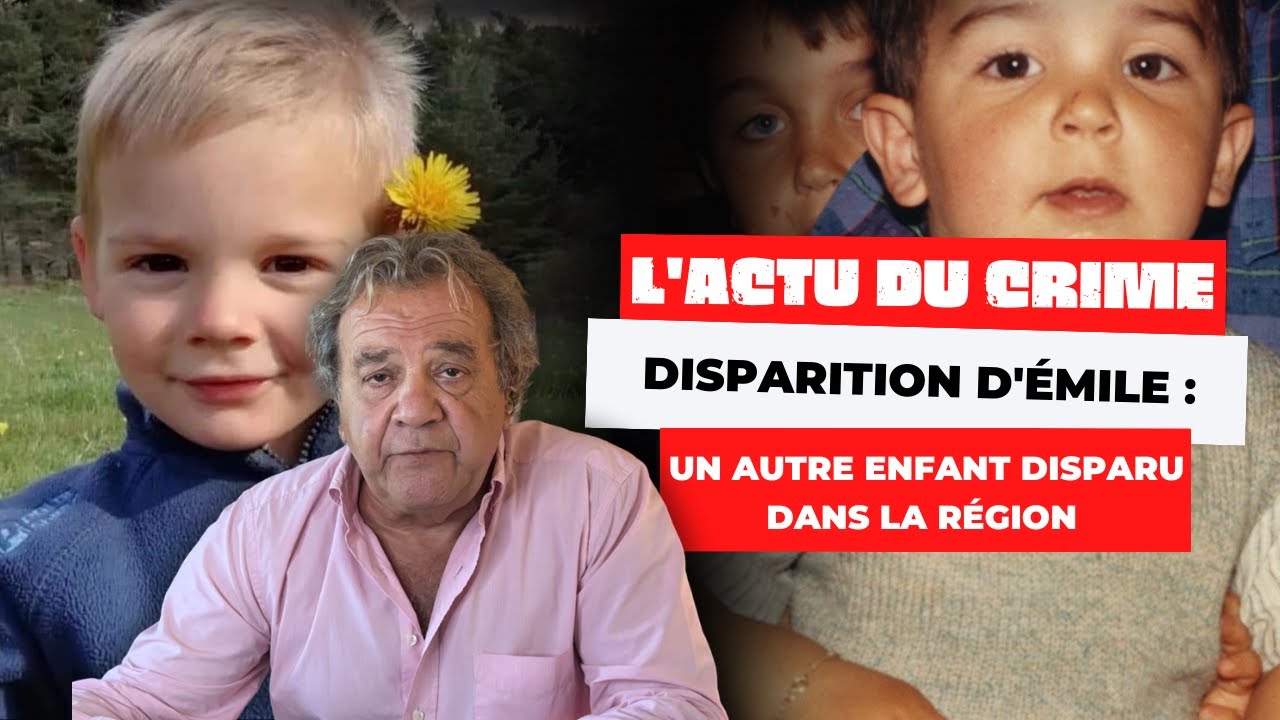 Émile et Yannis : des similitudes dans la disparition des deux jeunes ...