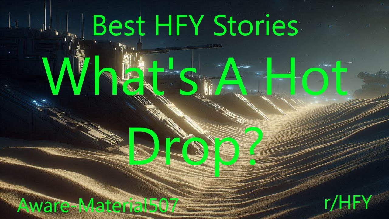 Best HFY Stories: What's A Hot Drop? - YouTube