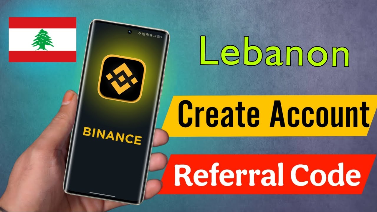 How to Create Binance Account in Lebanon || Binance Referral Code for ...