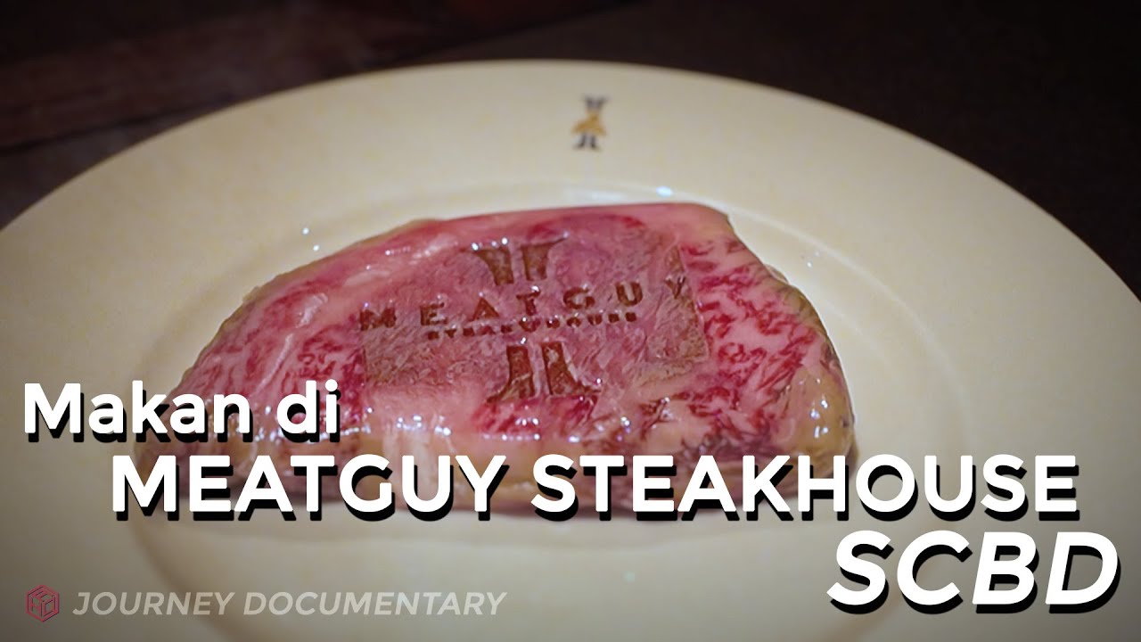 EPS 008: Makan Steak di MeatGuy Steakhouse SCBD - YouTube