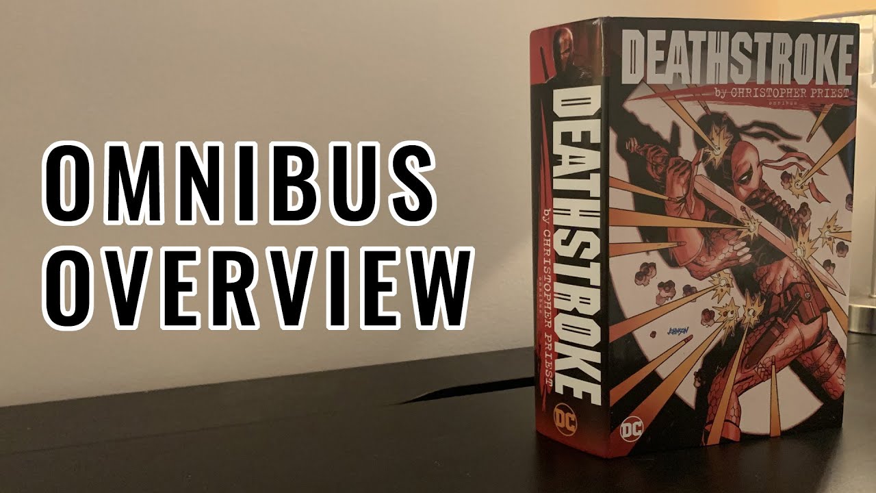 DEATHSTROKE by Christopher Priest Omnibus Overview - YouTube