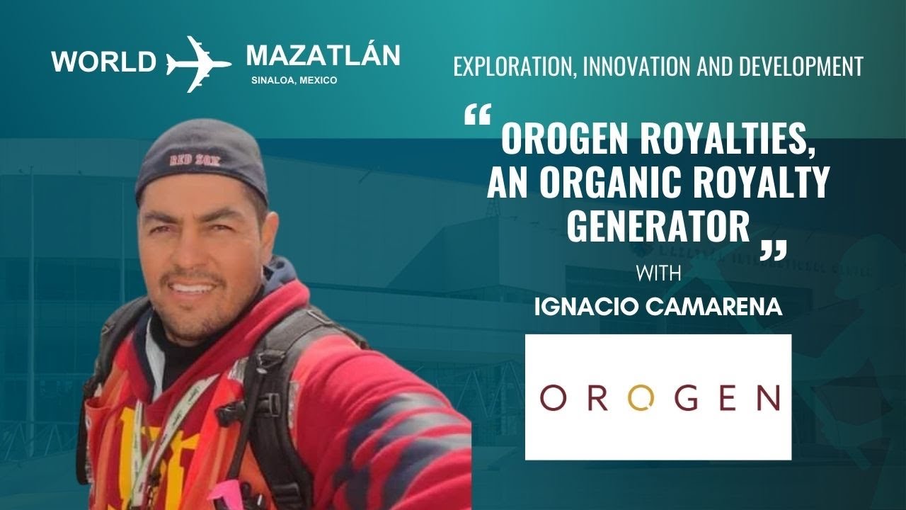 Ignacio Camarena, "Orogen Royalties" Discoveries 2023 Mining Conference ...