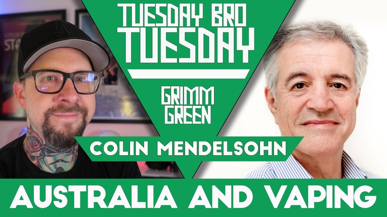 Tuesday Bro Tuesday - Vaping in Australia - Colin Mendelsohn is here ...