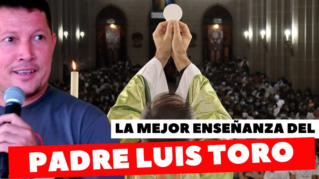 IMPERDIBLE: Padre Luis Toro DEMUESTRA EL SACERDOCIO CATÓLICO EN LA ...