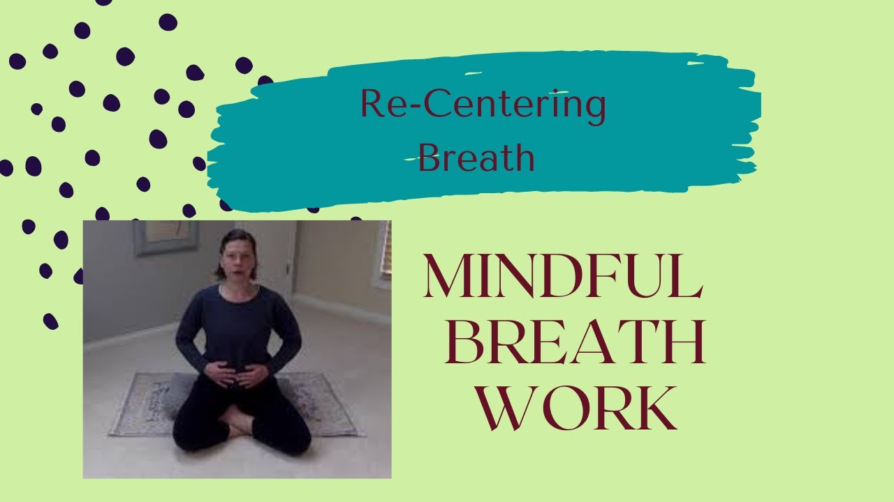Re-Centering Breath - Mindful 10 min Breathwork - YouTube