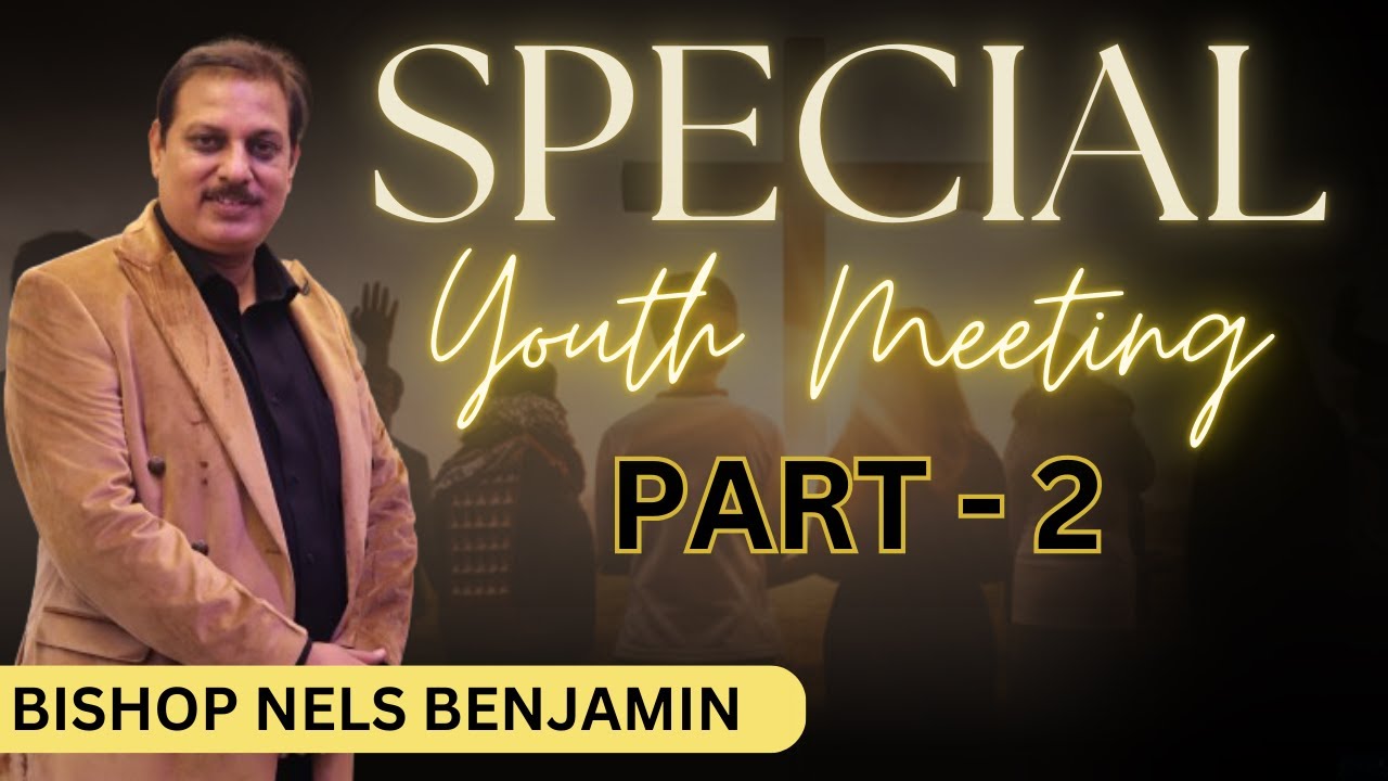 Special Youth meeting | Part - 2 | Bishop Nels Benjamin - YouTube