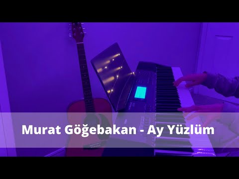 Murat Göğebakan - Ay Yüzlüm Piano Cover
