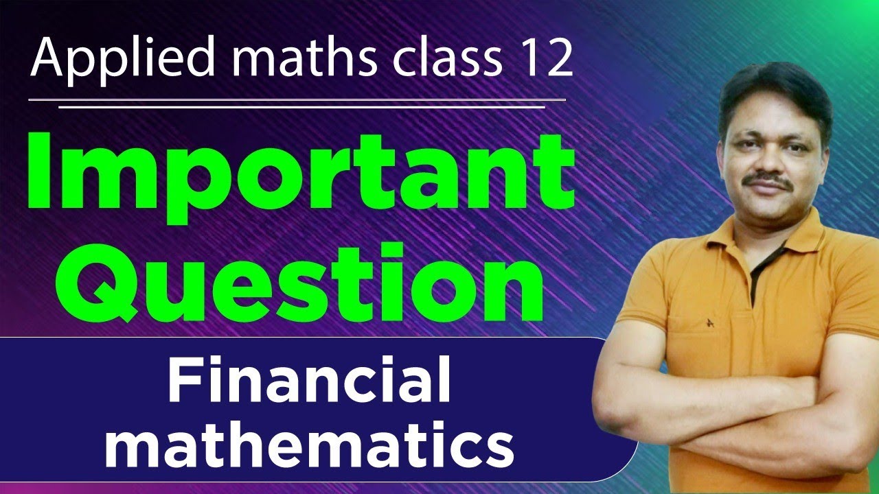 Important Question Financial Mathematics Applied Mathematics Class important-question-financial-mathematics-applied-mathematics-class