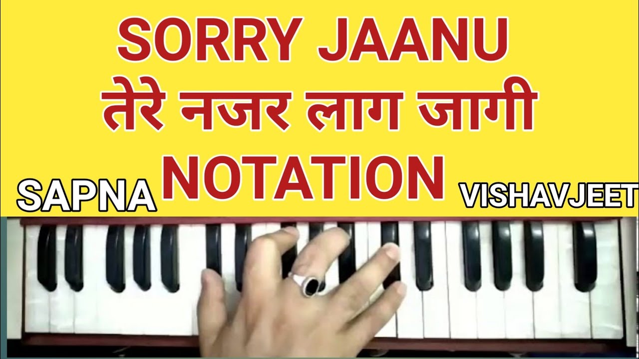 SORRY JAANU TERE NAZAR LAAG JAGI NOTATION.SORRY JAANU ON PIANO ...