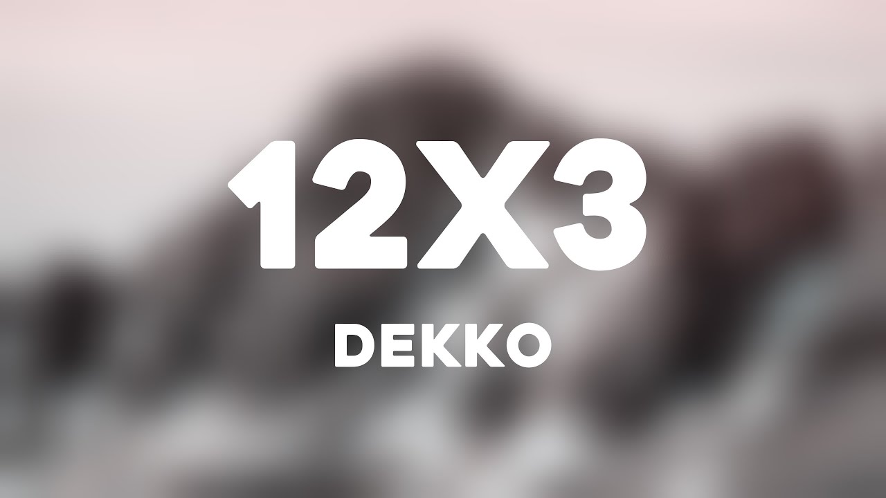 12x3 - DEKKO [Lyrics Video] 🎈 - YouTube