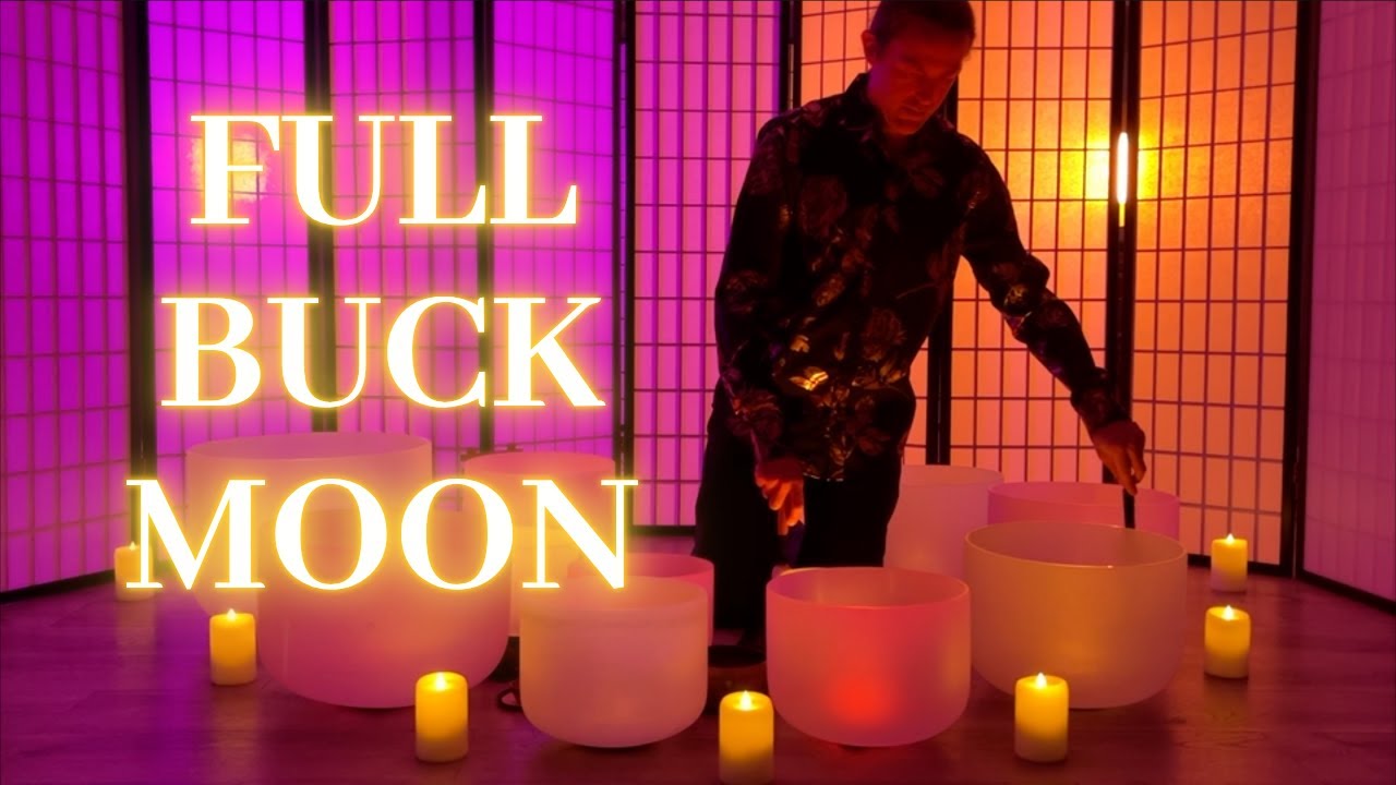 FULL BUCK MOON SOUND BATH: Crystal Singing Bowl Meditation Music | Full ...