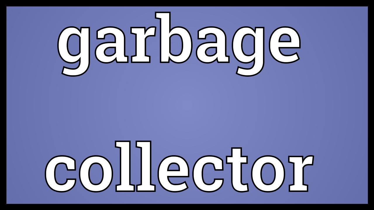 Garbage Collector Meaning YouTube garbage-collector-meaning-youtube