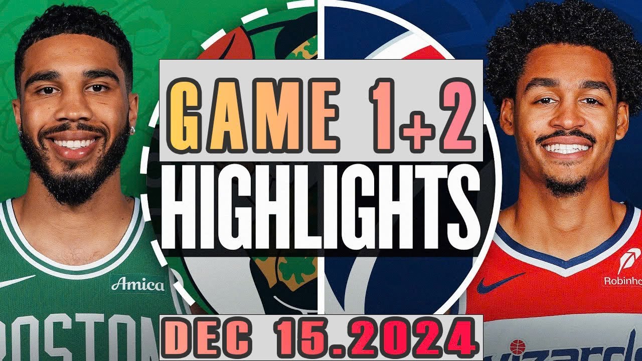Boston Celtics Vs Washington Wizards Game 1st+2nd Highlights Dec 15,2024 NBA Season 2024-25 ...