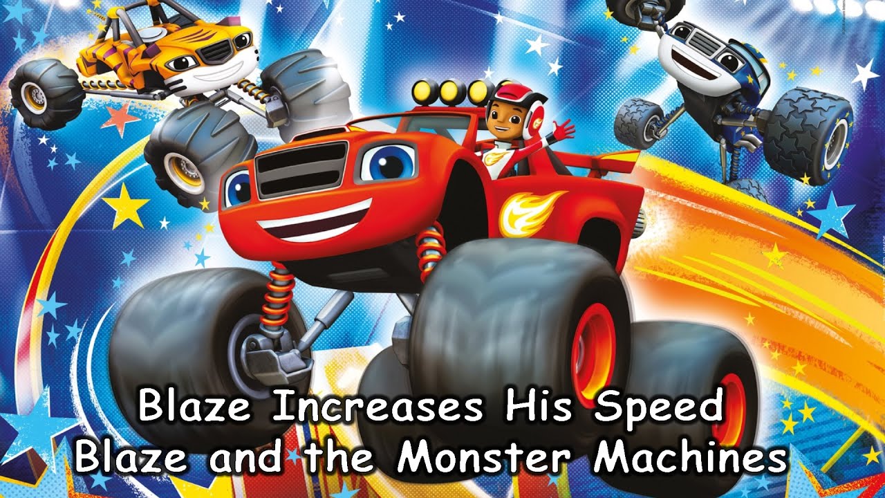 Blaze Increases His Speed | Blaze and the Monster Machines | butee ...