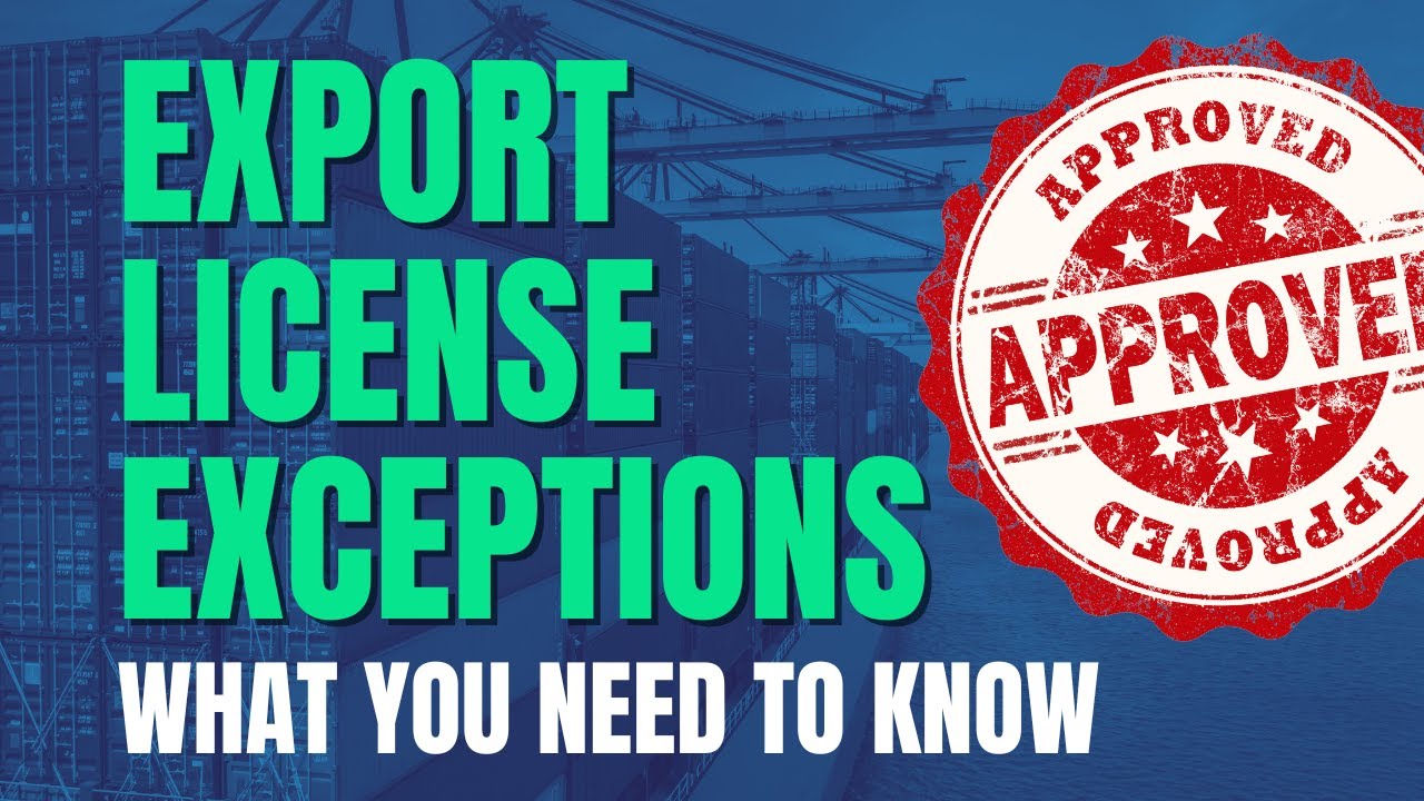What You Need to Know about Export License Exceptions - YouTube