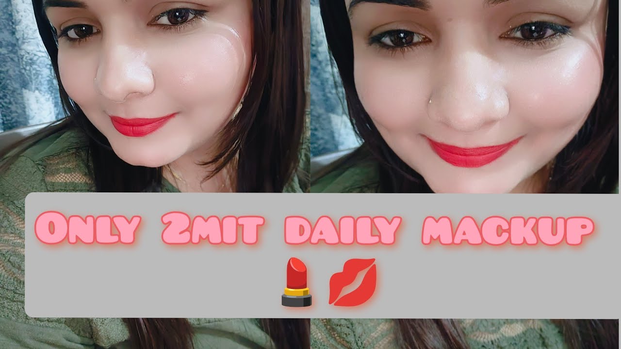 2mit daily mackup only with 4 product 💄💋#makeup #youtube #asthapatel ...