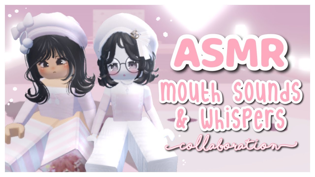 Roblox ASMR 🍰 - Whispers & Mouth Sounds Collab for Instant Relaxation 🤍 ...