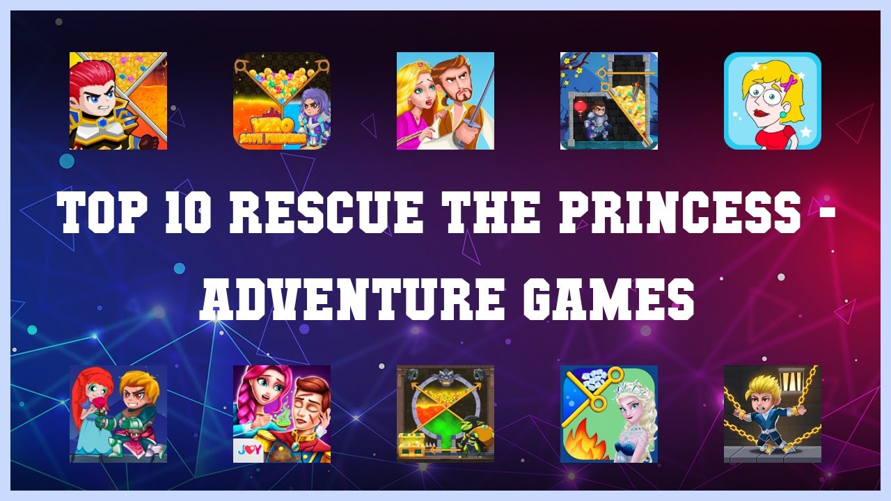 Top 10 Rescue The Princess Android Games - YouTube
