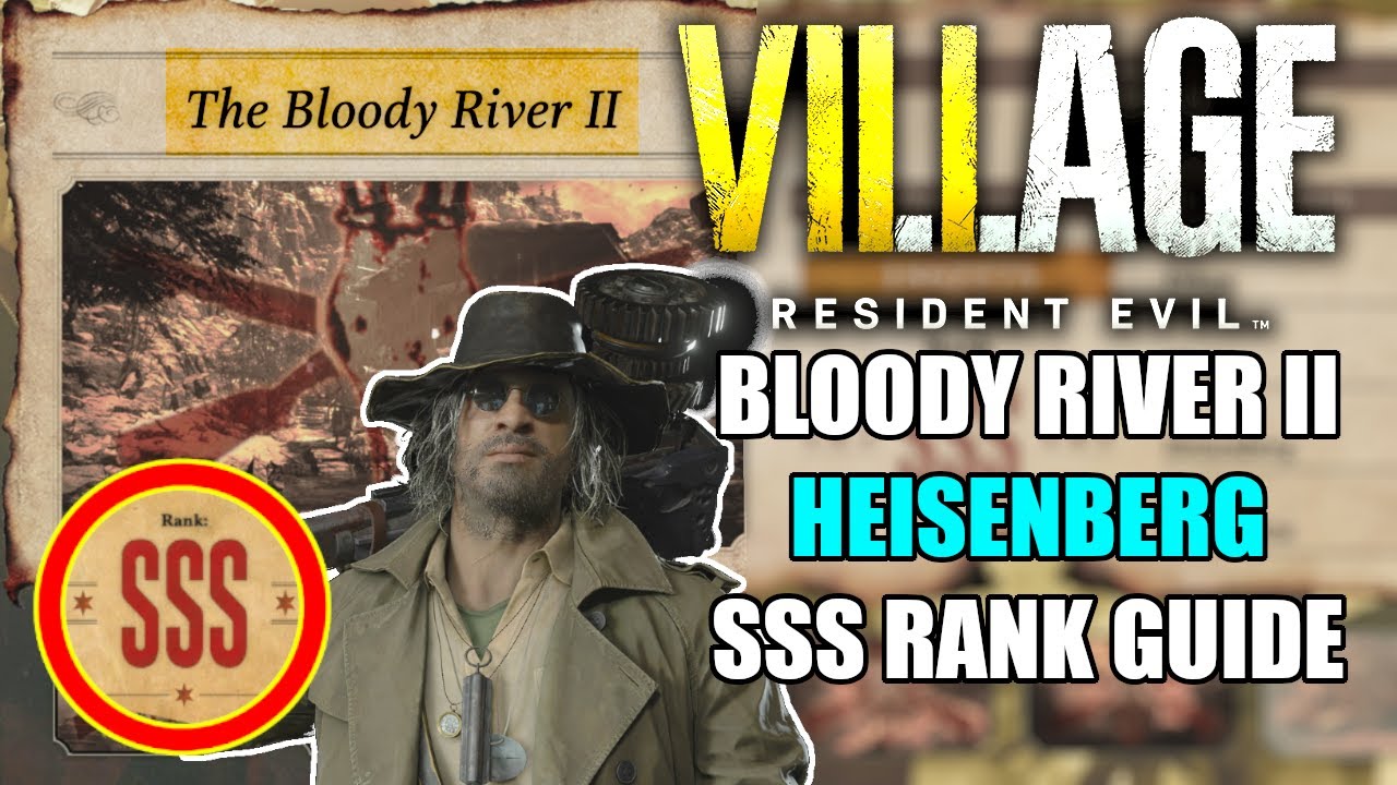How To Get SSS Rank in The Bloody River 2 as Heisenberg - Resident Evil Village Mercenaries DLC ...