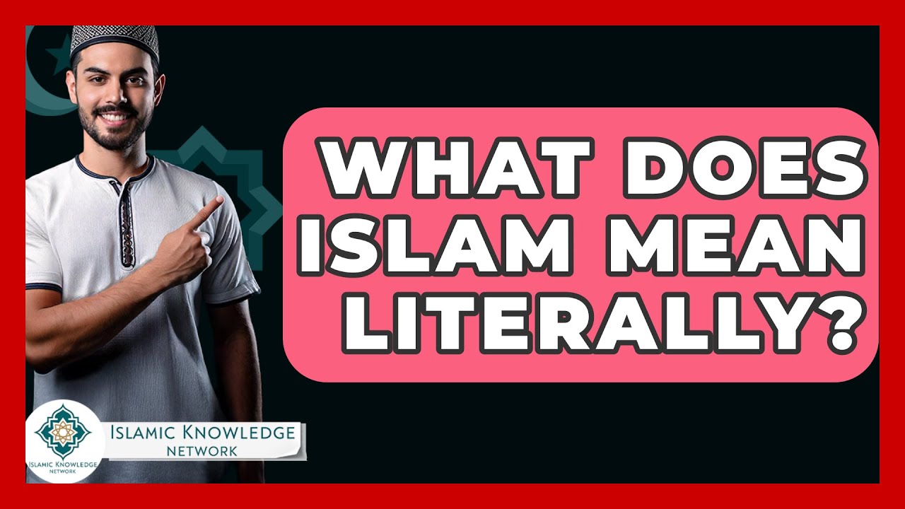 What Does Islam Mean Literally? - Islamic Knowledge Network - YouTube