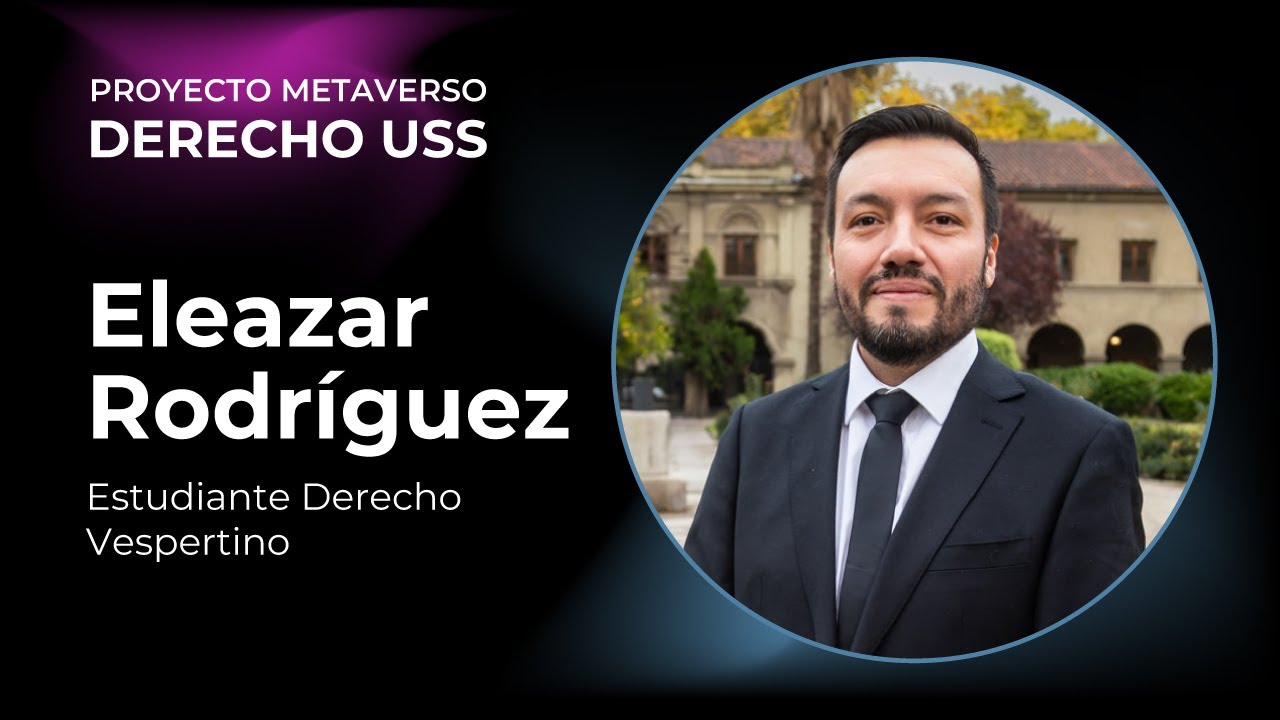 Derecho USS en el Metaverso: Eleazar Rodríguez, estudiante - YouTube