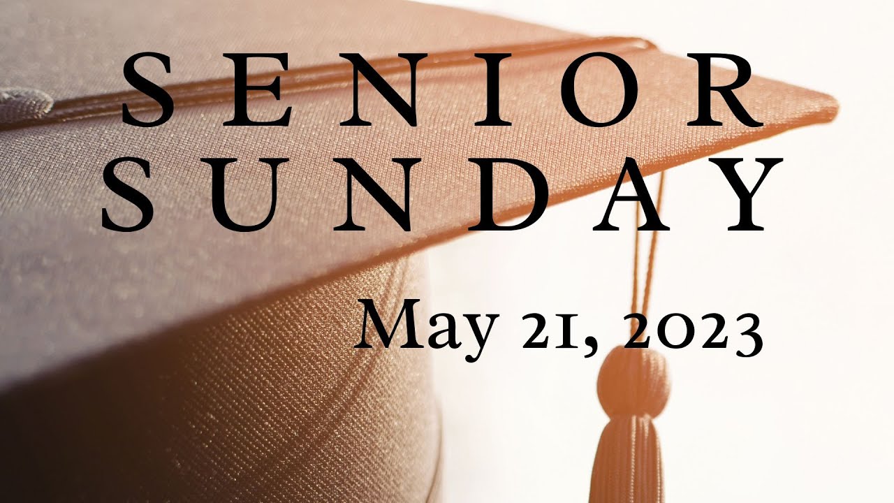 Senior Sunday - May 21, 2023 - YouTube
