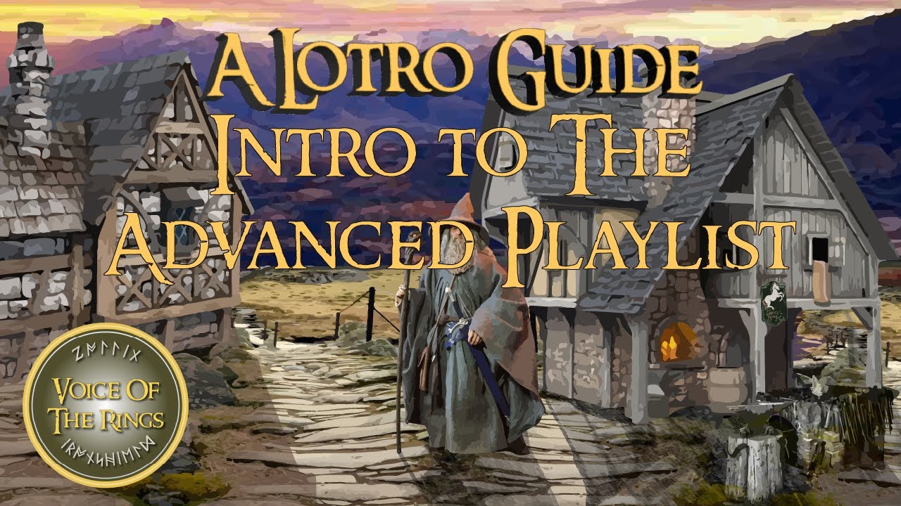 Intro to The Advanced Playlist | A LOTRO Guide. - YouTube