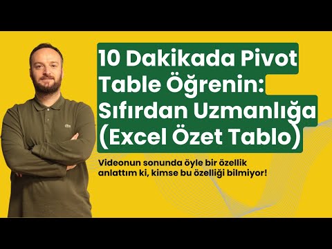 10 Dakikada Pivot Table Öğrenin: Sıfırdan Uzmanlığa (Excel Özet Tablo)
