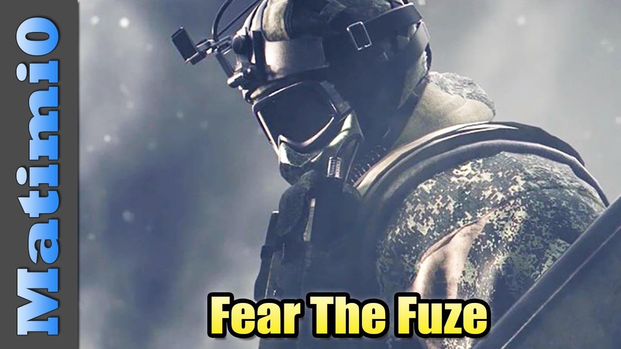 Fear The Fuze - Rainbow Six Siege - YouTube