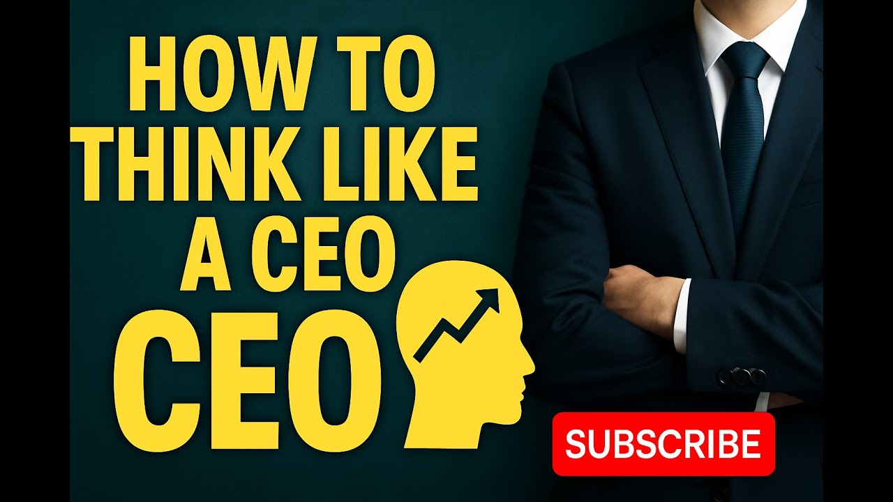 How to Think Like a CEO - YouTube