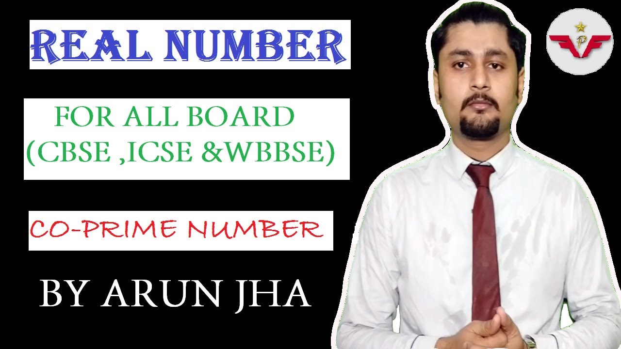 REAL NUMBER CO PRIME NUMBER BY ARUN JHA CBSE BOARD CLASS 10 real-number-co-prime-number-by-arun-jha-cbse-board-class-10