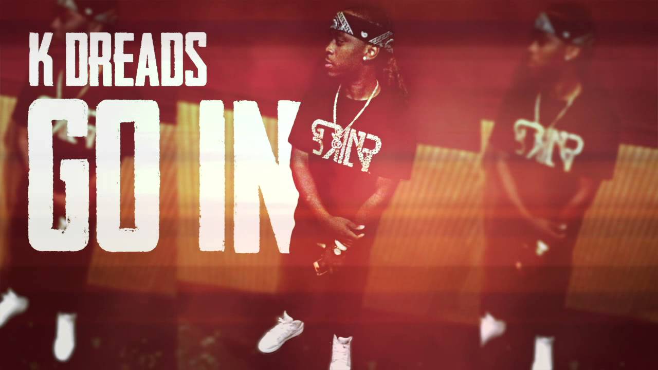 K Dreads - Go In (AUDIO) - YouTube