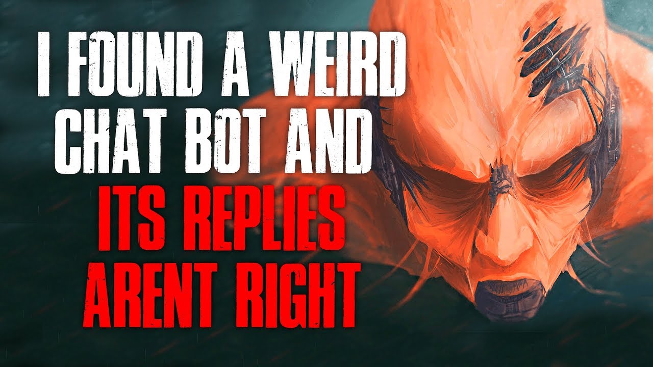 I Found A Weird Chat Bot And Its Replies Aren't Right Creepypasta - YouTube