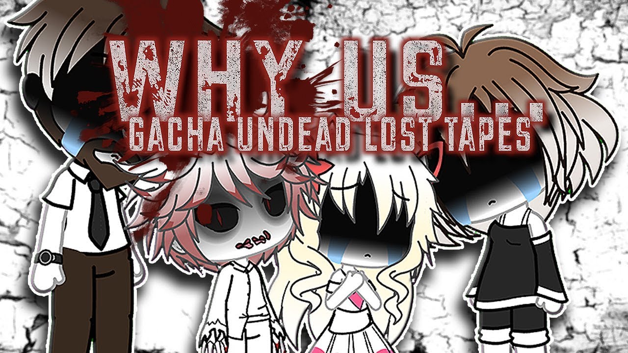 WHY US... | GACHA UNDEAD LOST TAPES (Gacha Life Mini Movie) # ...