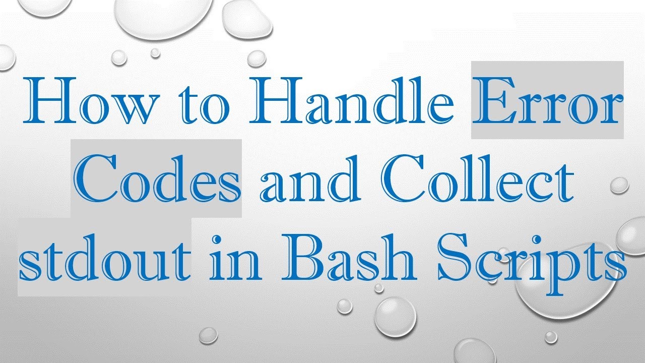 How To Handle Error Codes And Collect Stdout In Bash Scripts Youtube 3180