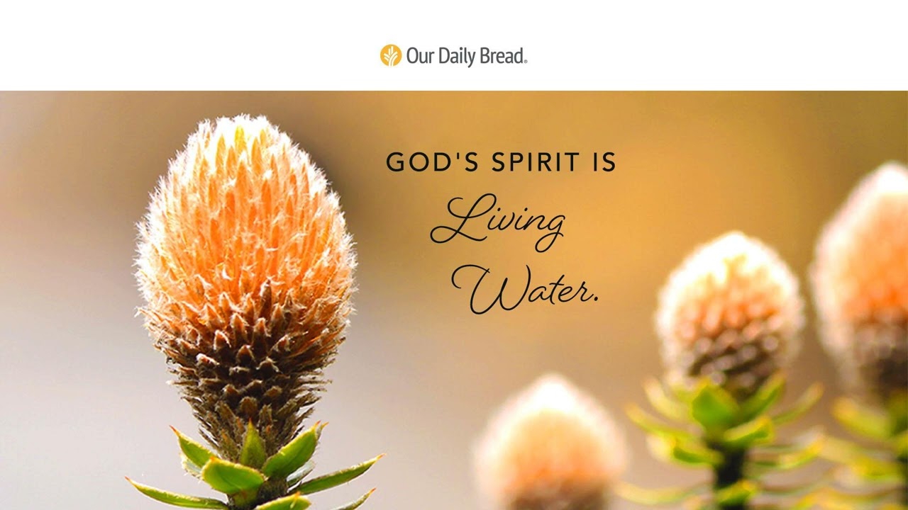 Living Water | Audio Reading | Our Daily Bread Devotional | September 21, 2022 - YouTube