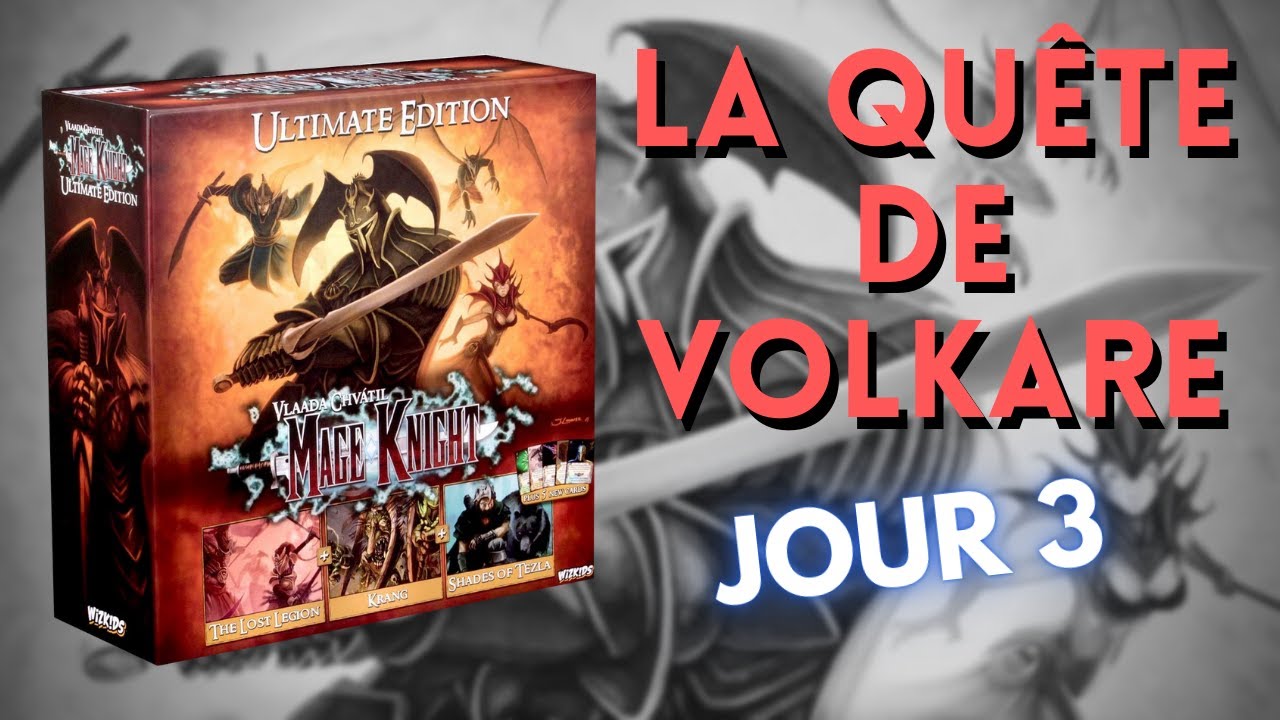 Mage Knight La quête de Volkare (Jour 2 HS & Jour 3 ) - YouTube