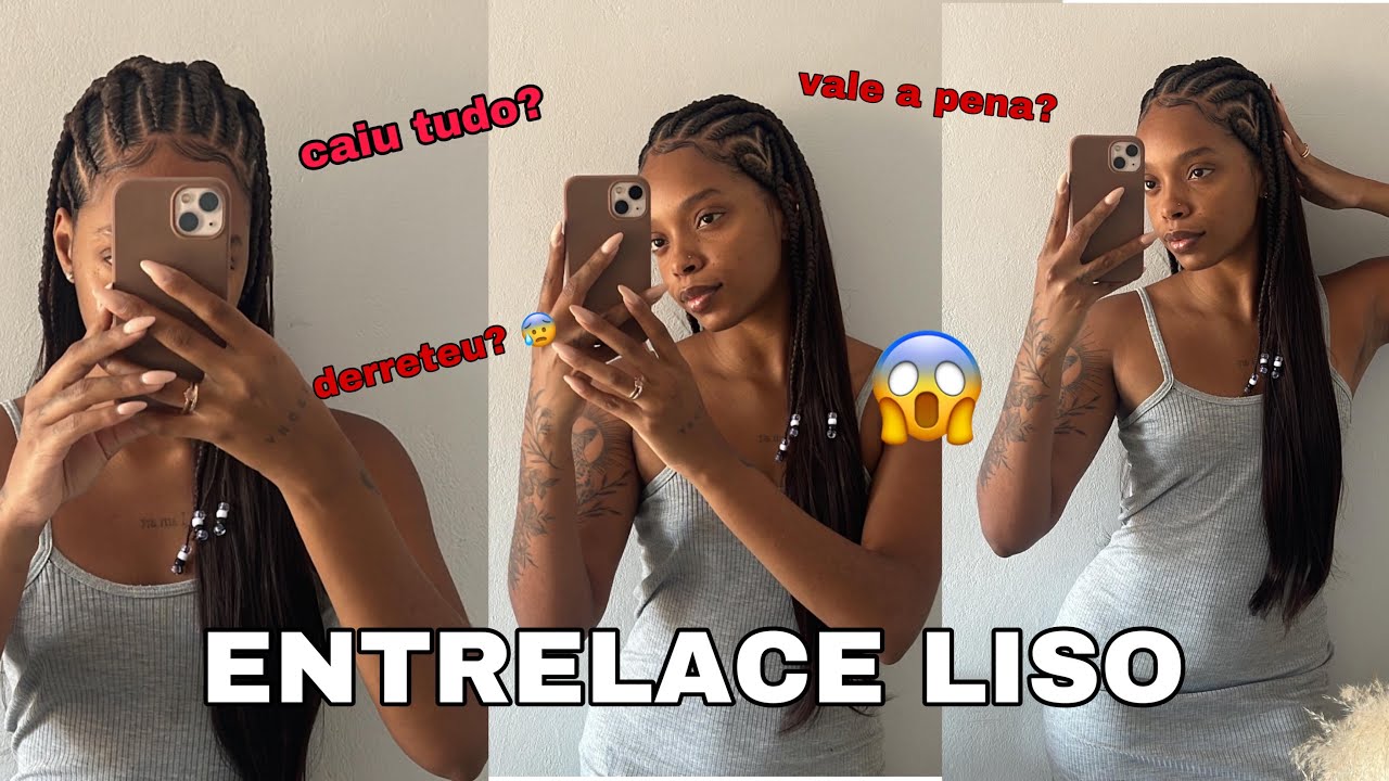 COLOQUEI ENTRELACE LISO 🙀 MINHA EXPERIÊNCIA - CUIDADOS DIÁRIOS - COMO ...