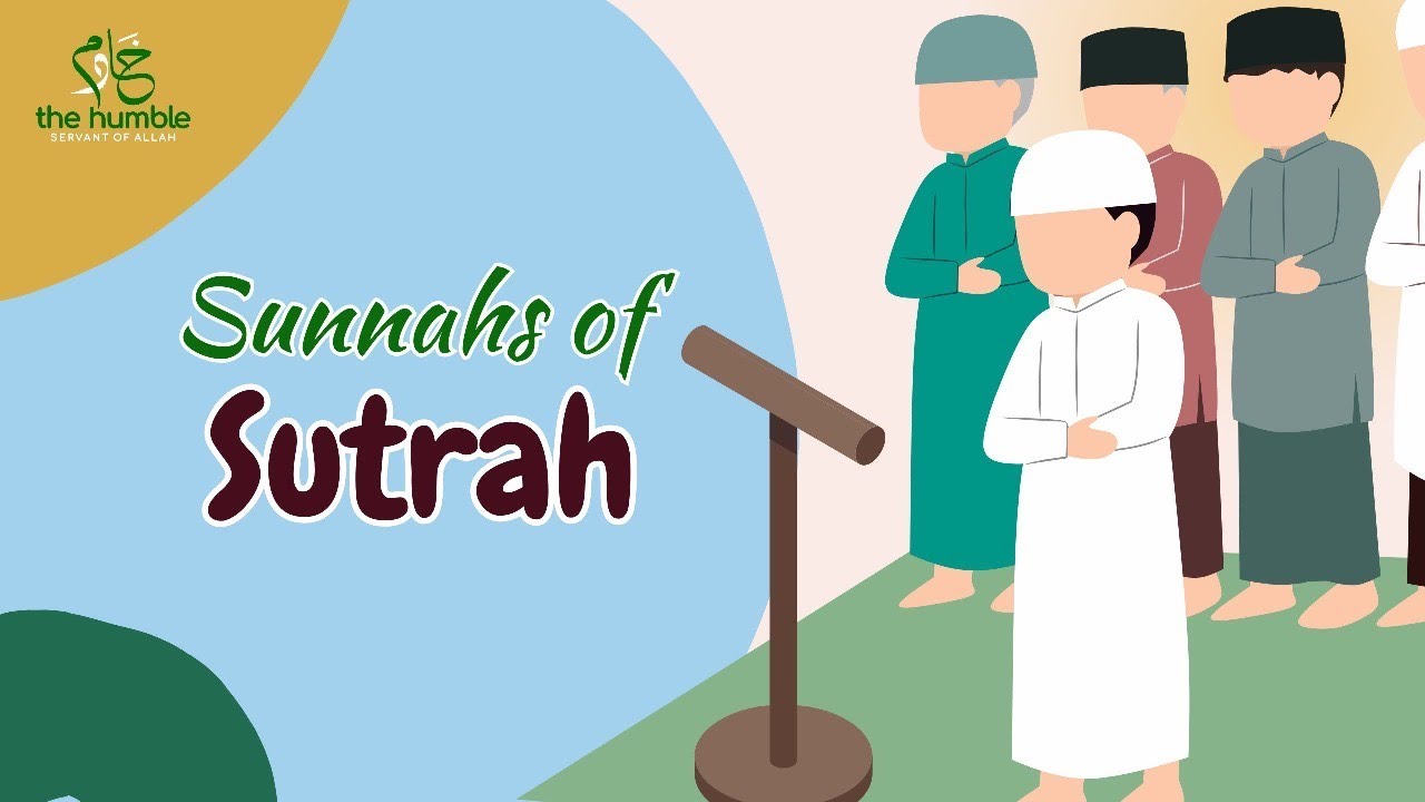 The Forgotten Sunnah: Using a Sutrah in Ṣalāh | Ustadh Mohamad Baajour ...