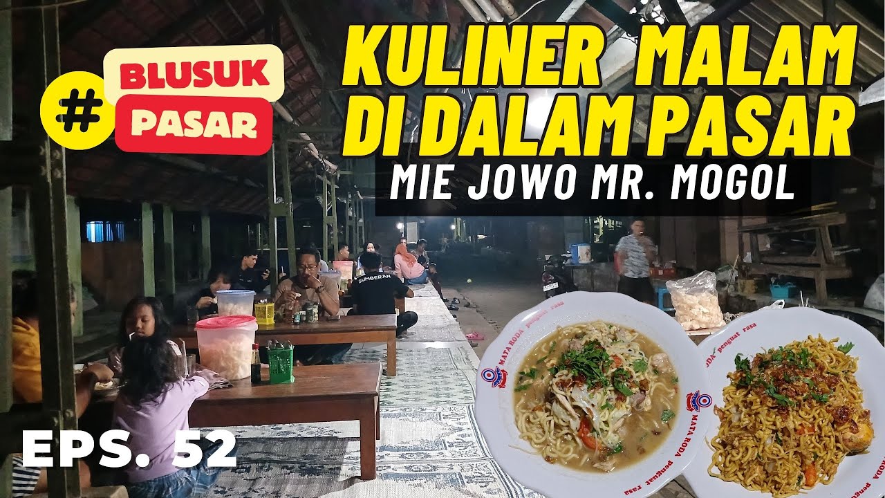 Kuliner Malam di Dalam Pasar Kenteng Nanggulan, Mie Jowo Mr. Mogol ...