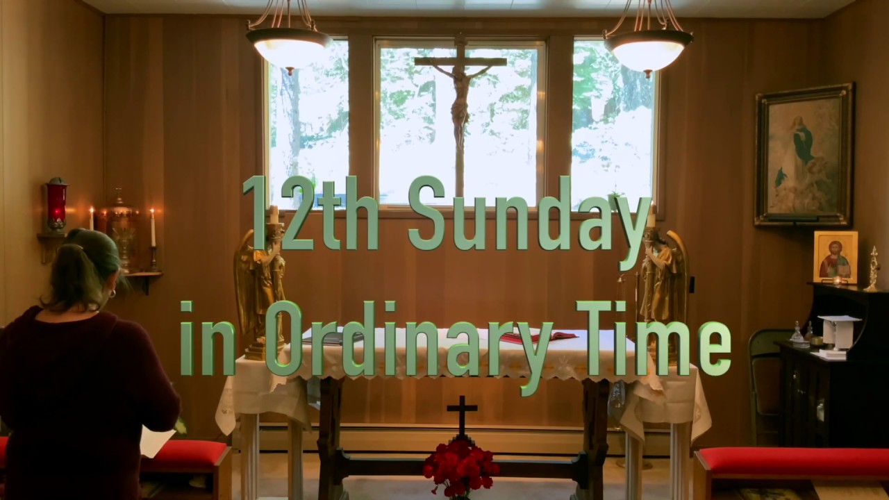 12th Sunday in Ordionary Time Mass - YouTube