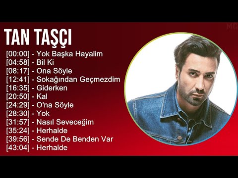 Tan Taşçı 2025 MIX Full Album