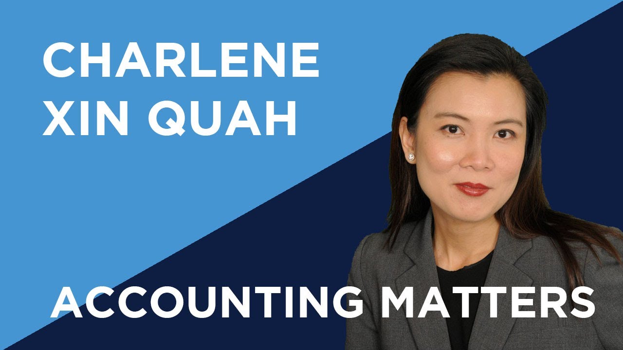 Charlene Xin Quah | Accounting Matters - YouTube