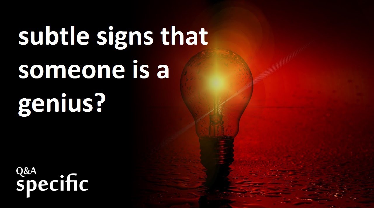 What are the subtle signs that someone is a genius? - YouTube