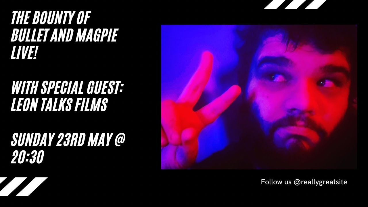 The Bounty of Bullet and Magpie live! Special guest - Leon talks film ...